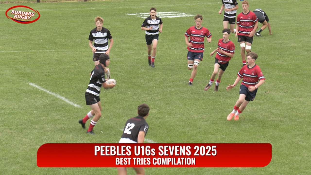 PEEBLES U16 7s 2025 - BEST TRIES FROM THE TOURNAMENT - 1.8.25 - YouTube