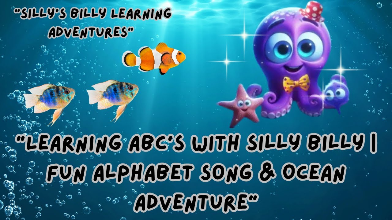📚 Learning ABC’s with Silly Billy | Fun Alphabet Song & Ocean Adventure ...