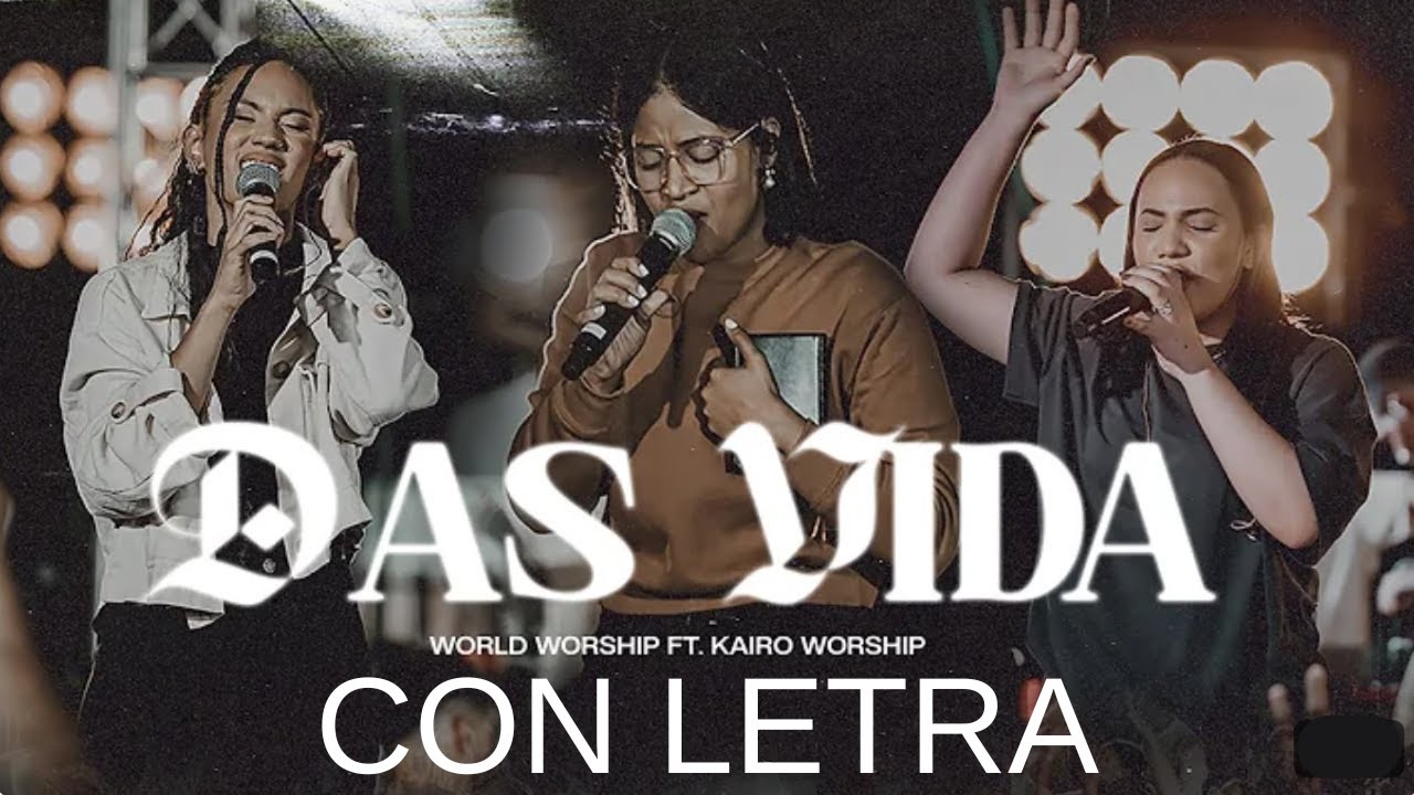 Das Vida Con LETRA - World Worship ft. Kairo Worship - YouTube