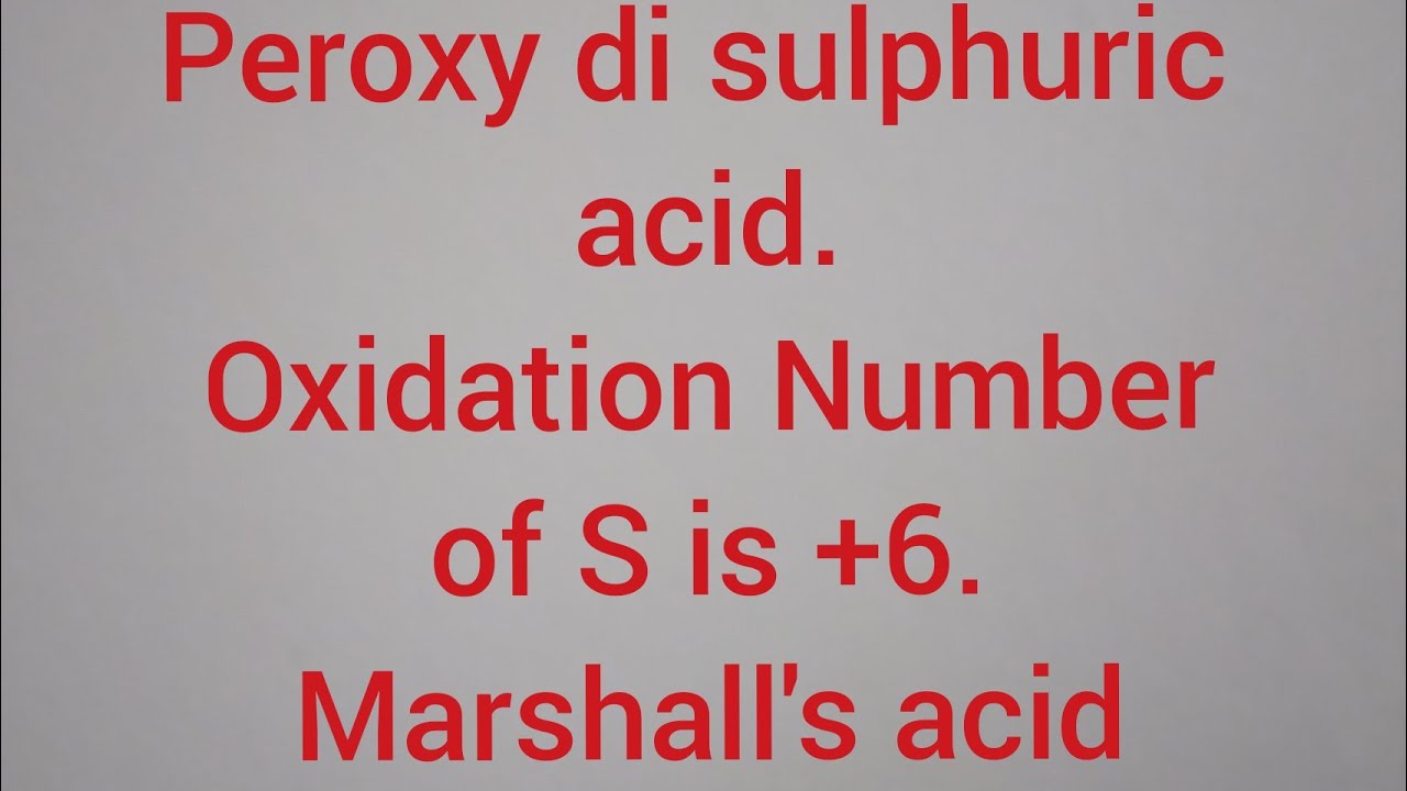 Oxidation number of S in peroxy disulphuric acid ( Marshall's acid ...