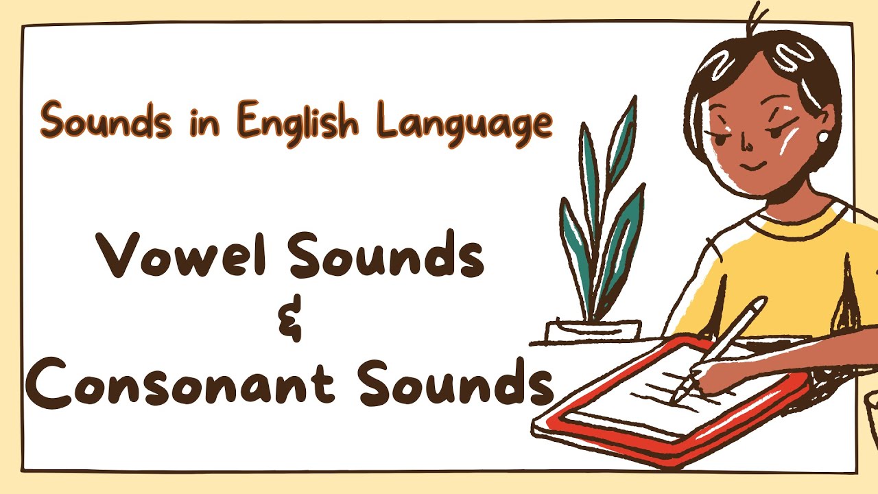 Class - 03: Sounds in English Language - Vowel Sounds & Consonant ...