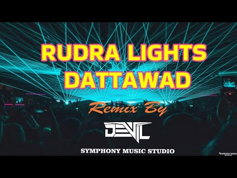 RUDRA LIGHTS DATTAWAD || DJ DEVIL || SYMPHONY MUSIC STUDIO || - YouTube