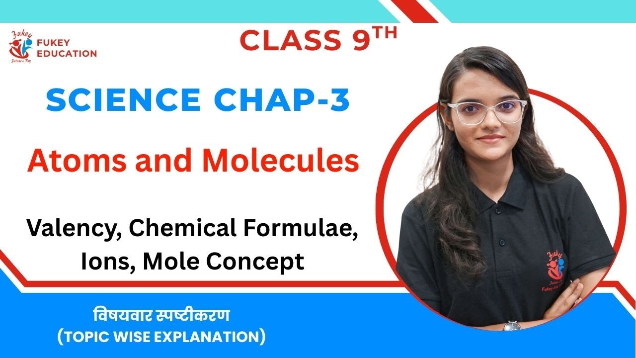 Valency, Chemical Formulae, Ions, Mole Concept | Class 9 Science ...