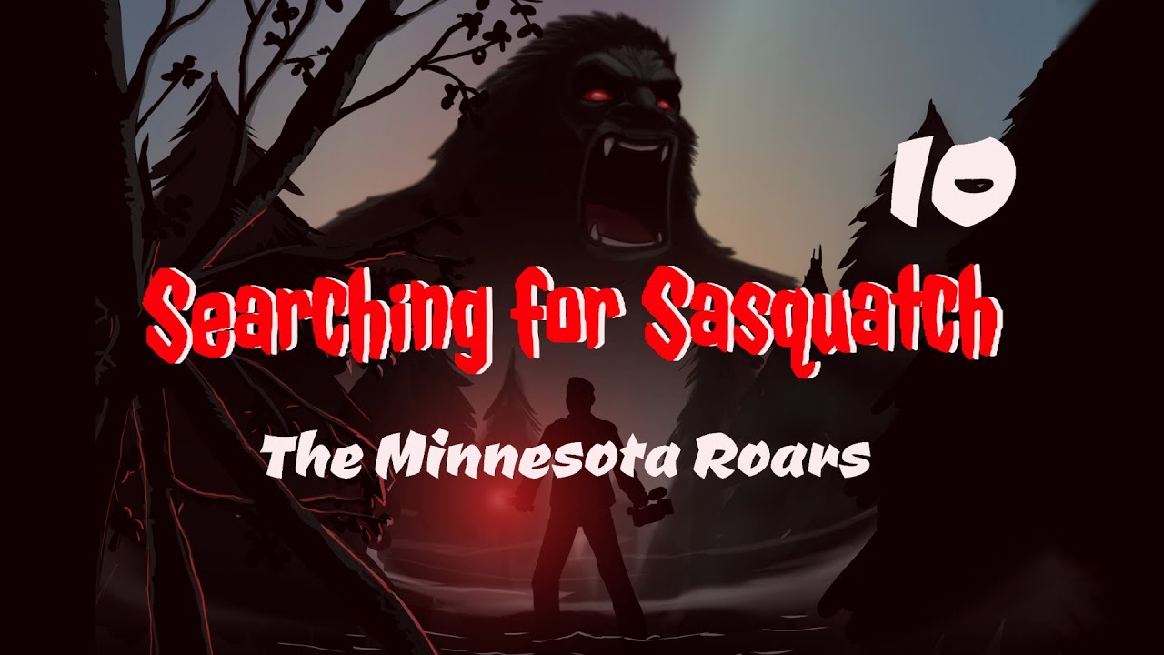 Searching for Sasquatch 10: The Minnesota Roars (Official Trailer) - YouTube
