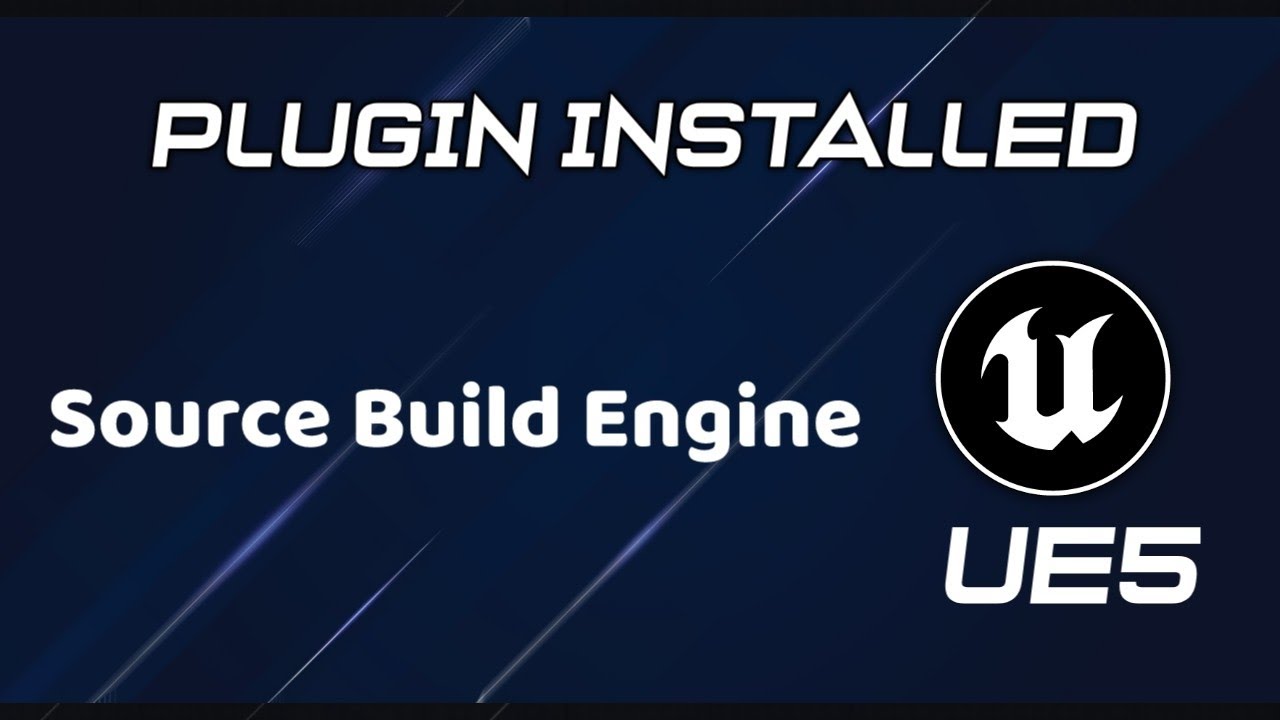 Install 3d Party Plugin Unreal Engine Source Build Unreal Engine Any