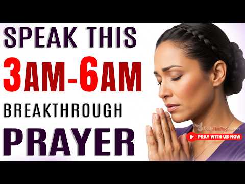 If You Wake Up 3–6 Am, Say This Prayer To Speak New Blessings & Breakthrough Over Yourself 🙏
