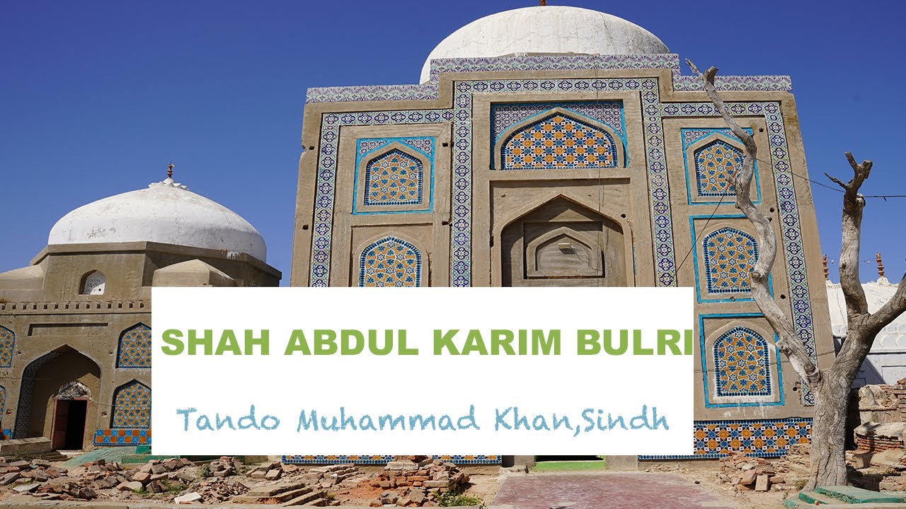 Who was Shah Abdul Karim Bulri? || Tando Muhammad Khan || Sindh - YouTube