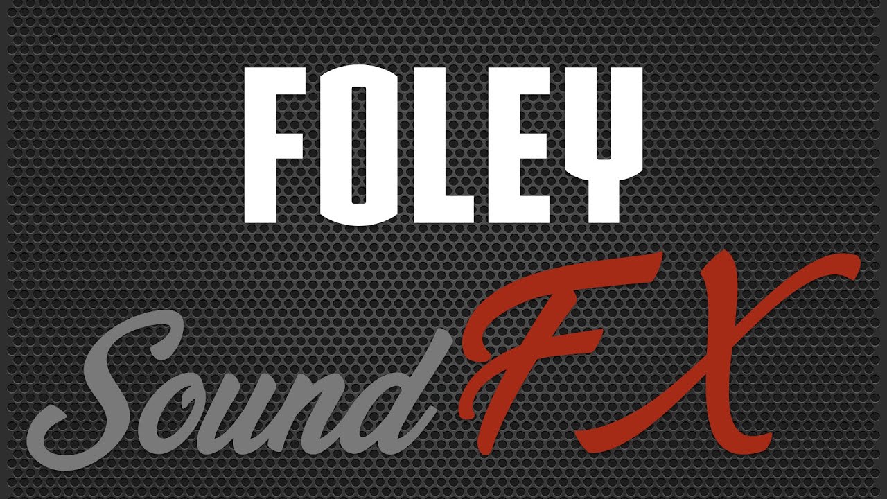 FOLEY SOUND EFFECTS - YouTube