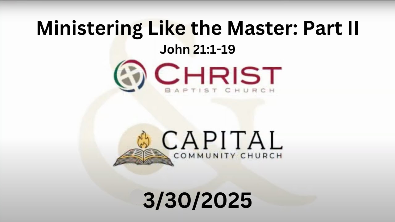 Ministering like the Master: Part II (John 21:1-19) | Grant Castleberry ...
