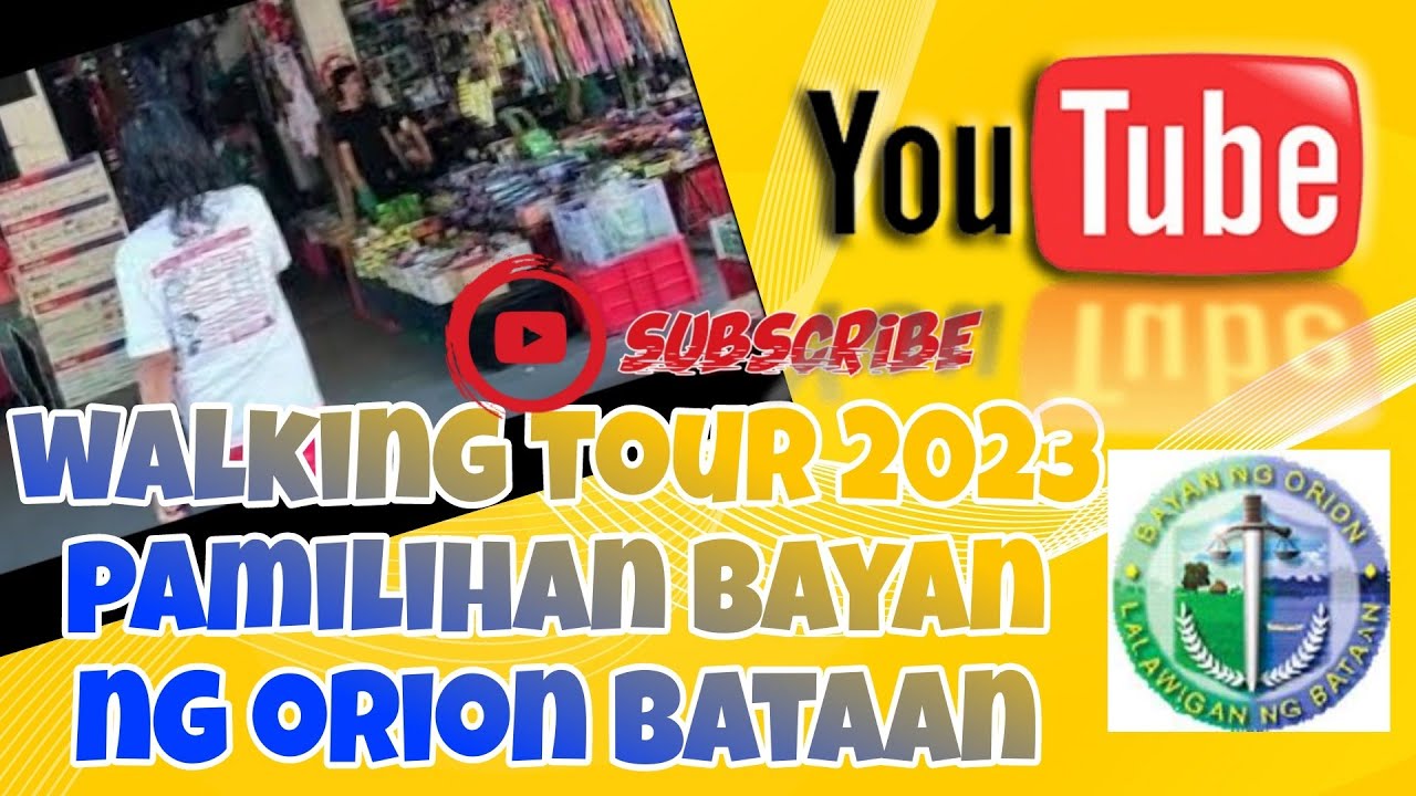 WALKING TOUR PAMILIHAN BAYAN NG ORION ORION BATAAN 2023 PHILIPPINES ...