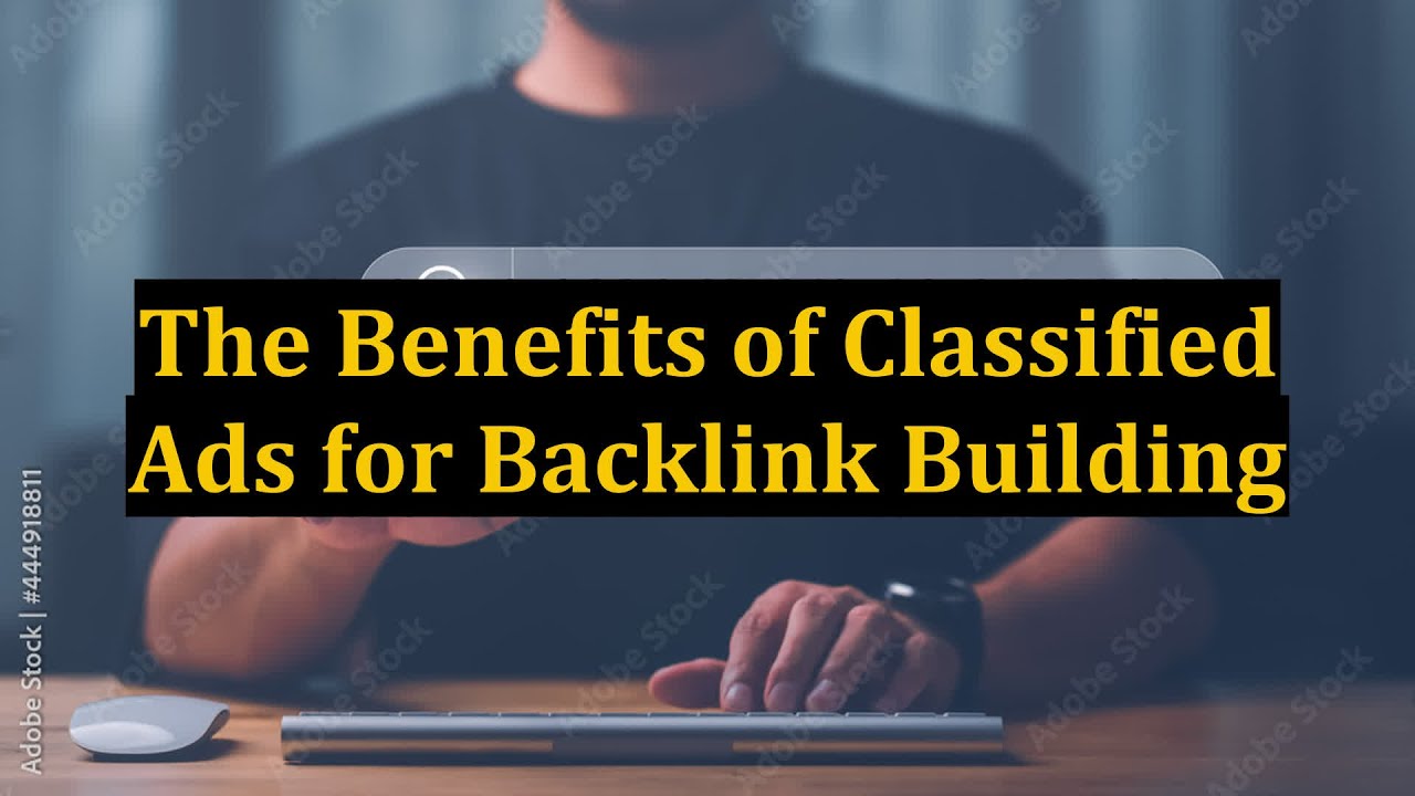 The Benefits of Classified Ads for Backlink Building - YouTube