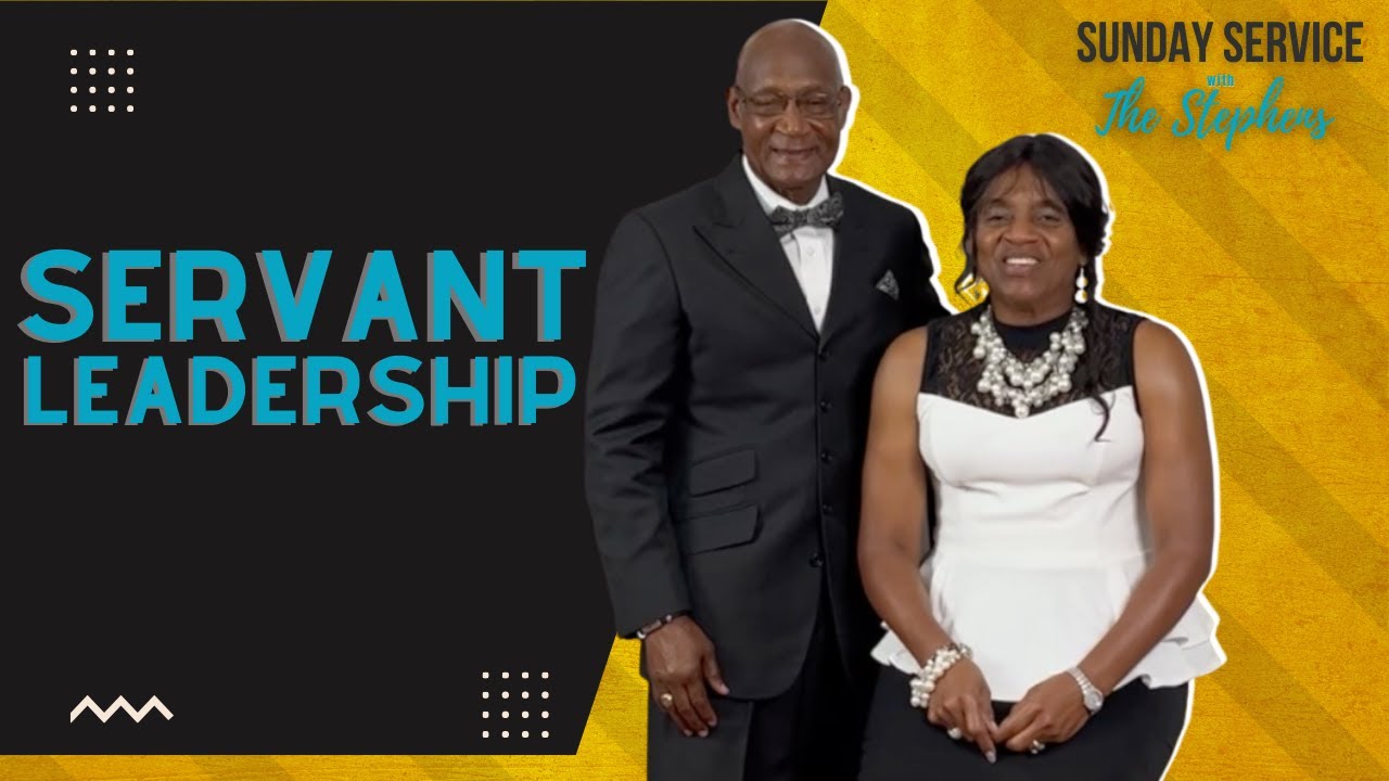 Servant Leadership | Sunday Service with the Stephens - YouTube