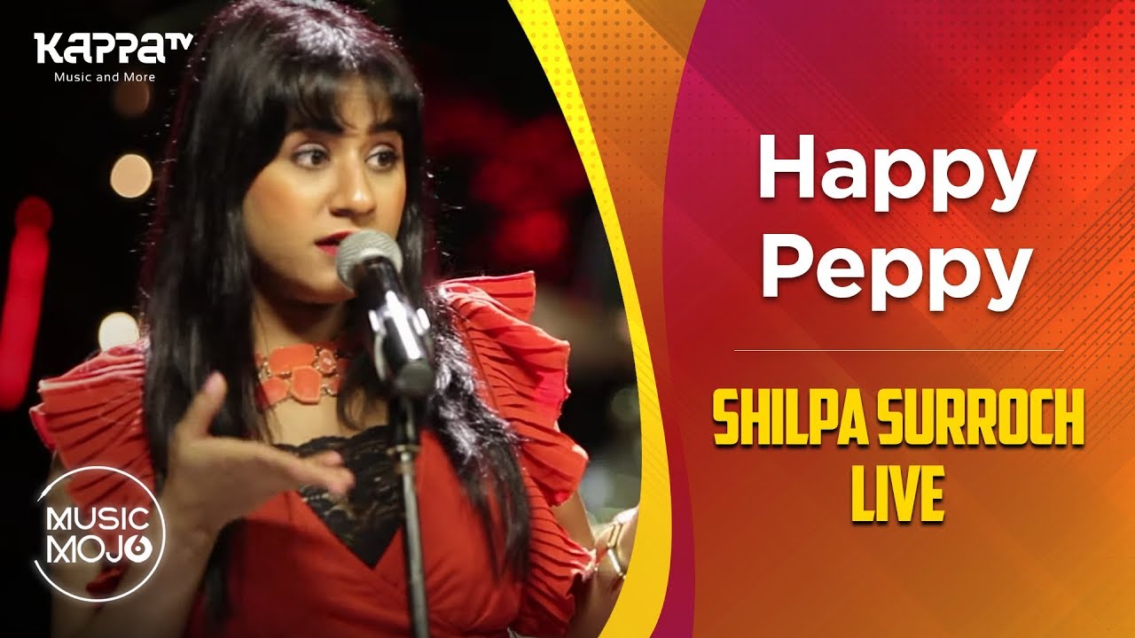 Happy Peppy - Shilpa Surroch Live ft. Ashim Kemson - Music Mojo Season ...