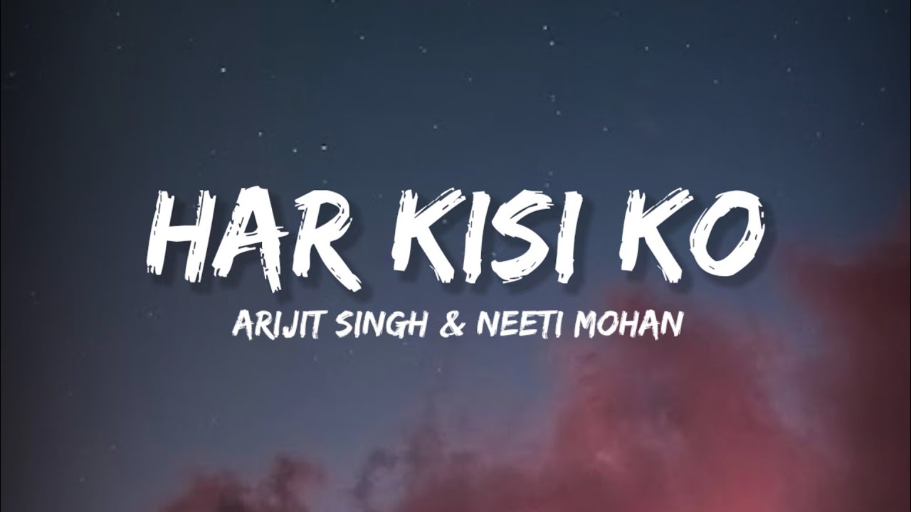 Har Kisi Ko Arijit Singh Lyrics Lyrical Bam Hindi YouTube har-kisi-ko-arijit-singh-lyrics-lyrical-bam-hindi-youtube