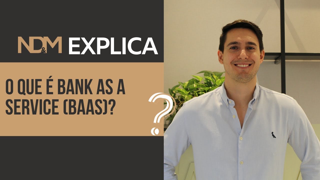 NDM Explica | O que é BANK AS A SERVICE (Baas)? - YouTube