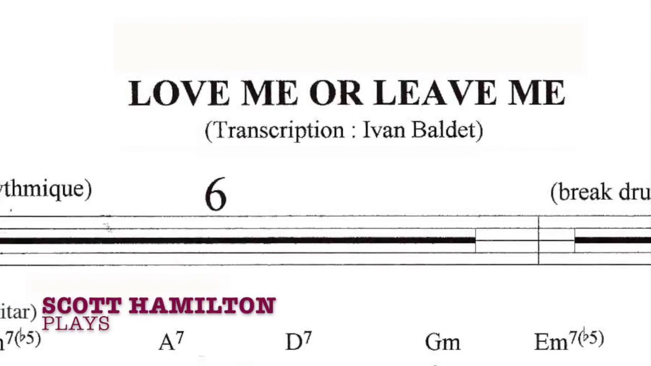 Scott Hamilton plays: Love Me Or Leave Me (solo transcription) - YouTube