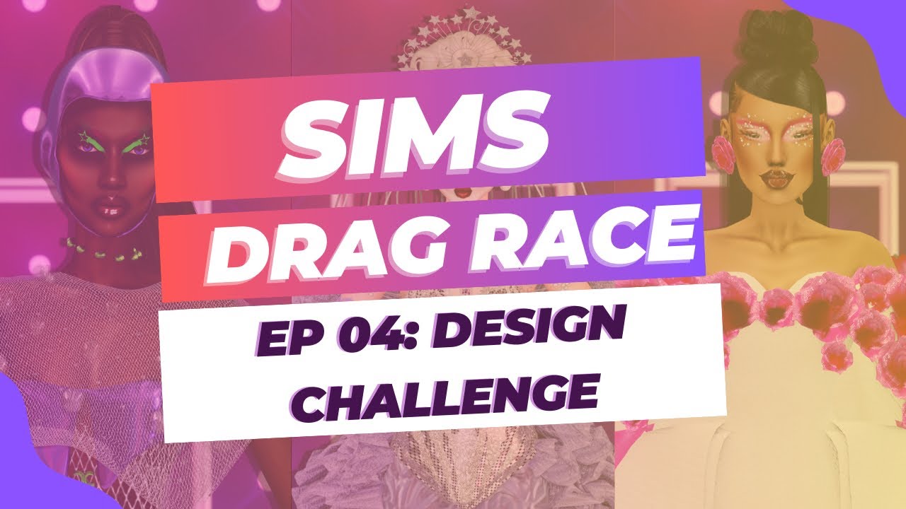 Sims Drag Race - EP 04: Design Challenge - YouTube