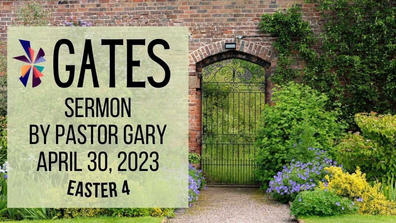 "Gates" Sermon by Pastor Gary on April 30, 2023 - YouTube