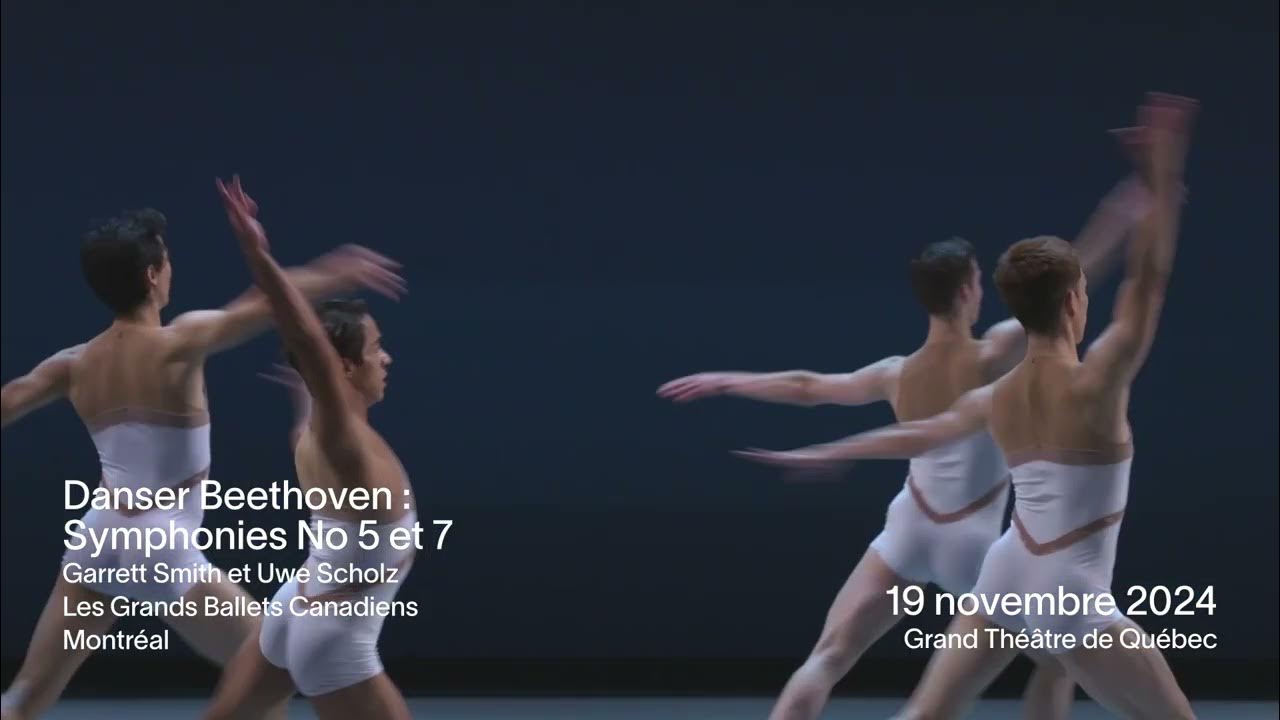 Danser Beethoven : Symphonies No 5 et 7 - Les Grands Ballets Canadiens - YouTube