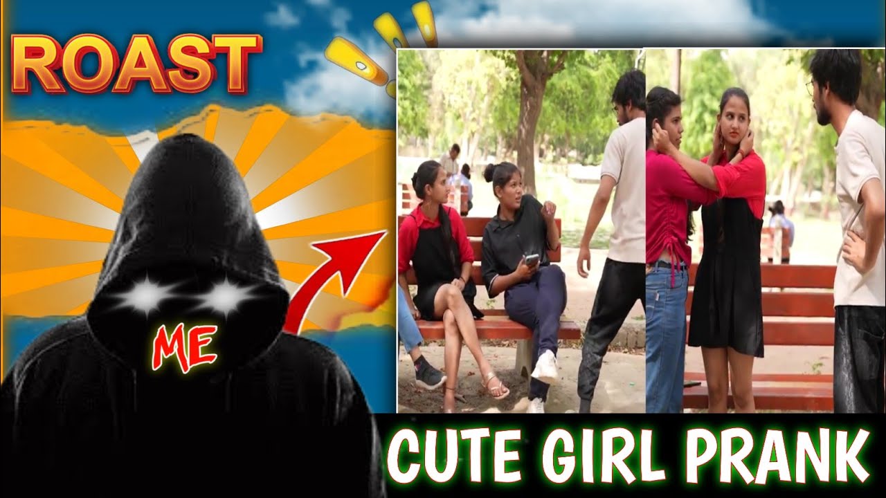 CUTE GIRL PRANK || ROAST - YouTube