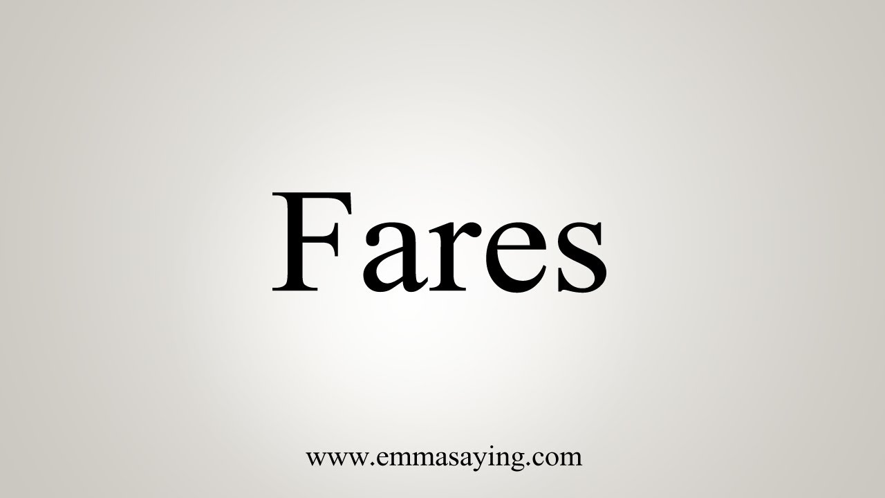How To Say Fares - YouTube
