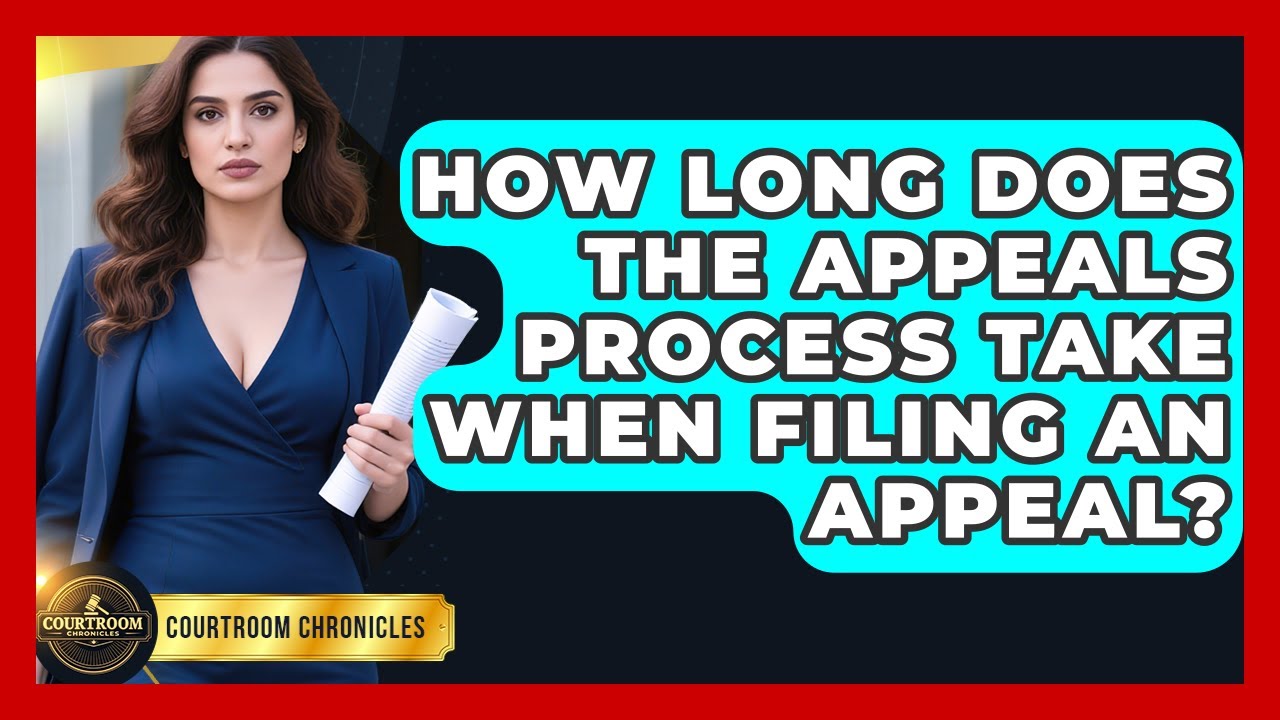 How Long Does The Appeals Process Take When Filing An Appeal ...