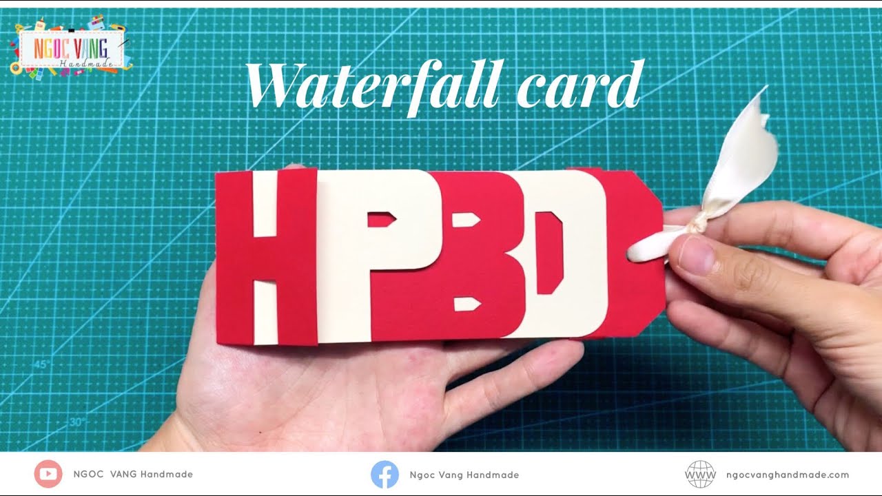 Waterfall "HPBD" Card - THIỆP SÓNG NƯỚC "HPBD" - NGOC VANG Handmade ...