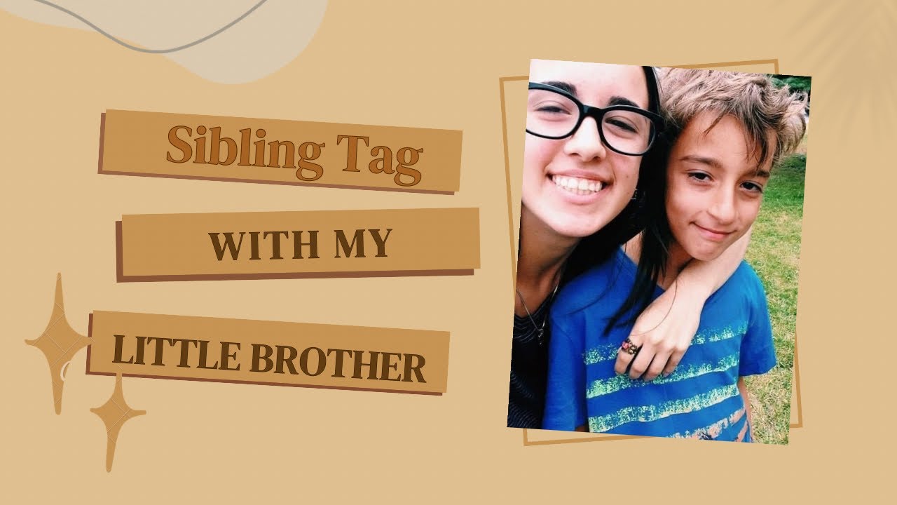 Sibling Tag with My Little Brother | Funny + Honest - YouTube