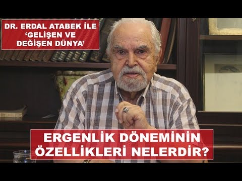 Dr. Erdal Atabek ile 'Gelişen ve Değişen Dünya'