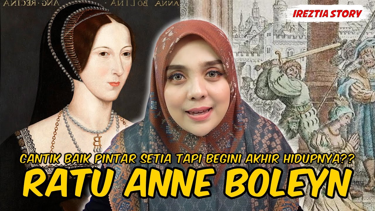 ANNE BOLEYN ISTRI KE 2 RAJA HENRY VIII YANG AKHIR HIDUP NYA SANGAT ...