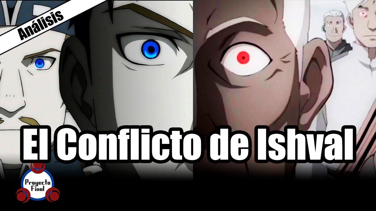 FullMetal Alchemist: Brotherhood | Opinión | EL CONFLICTO DE ISHVAL ...