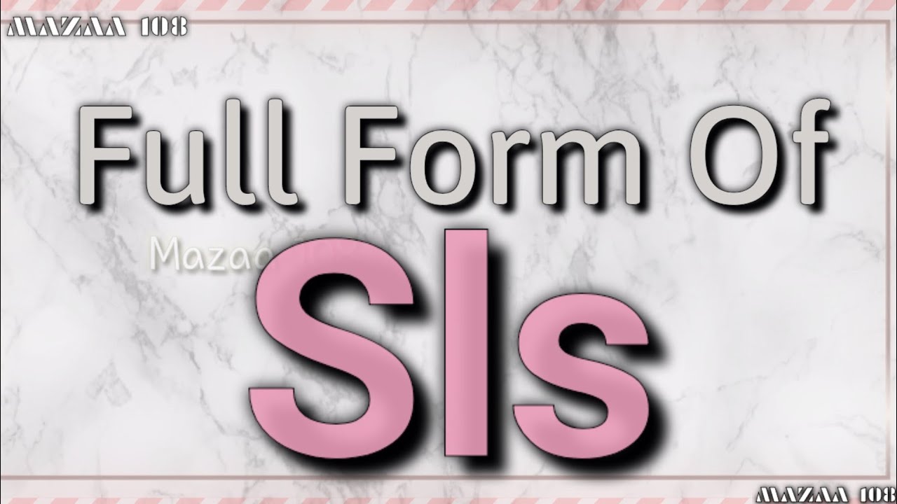 Full Form Of Sls Sls Full Form Full Form Sls Sls Stands For Sls