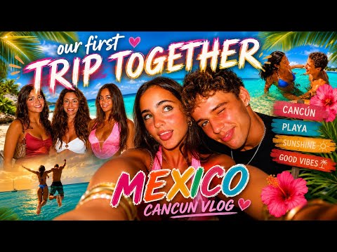 Our First Trip Together/Mexico, Cancun Vlog 💝💋