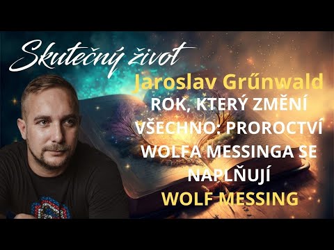 💣WOLF MESSING - ROK, KTERÝ ZMĚNÍ VŠECHNO: PROROCTVÍ WOLFA MESSINGA SE NAPLŇUJÍ