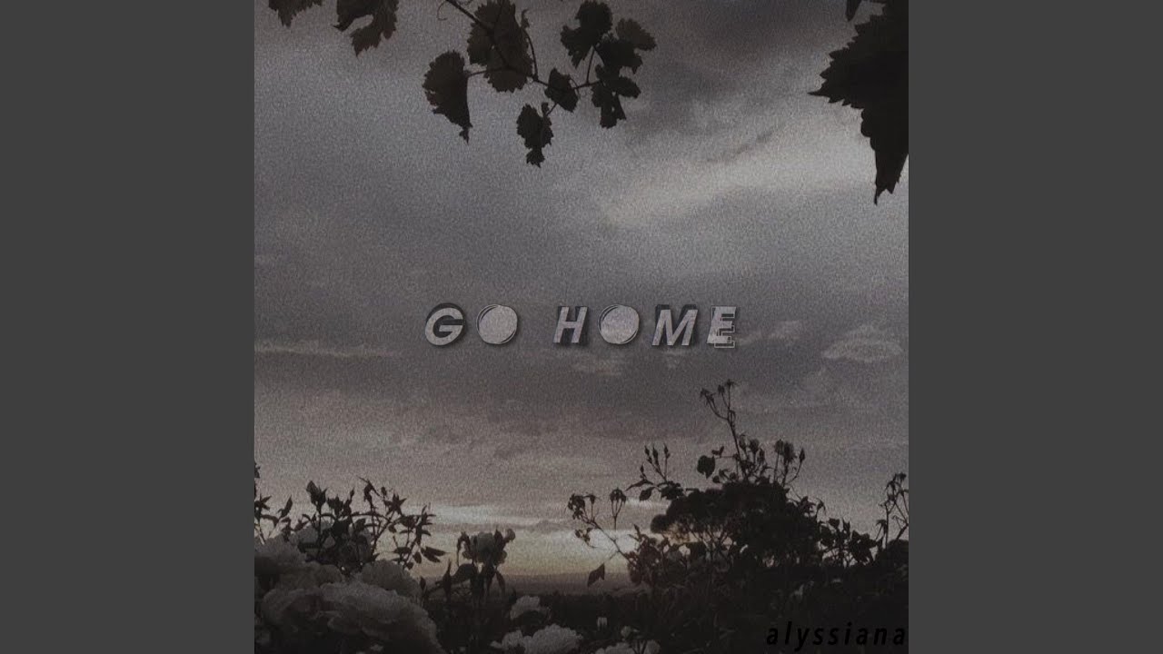 go home - YouTube