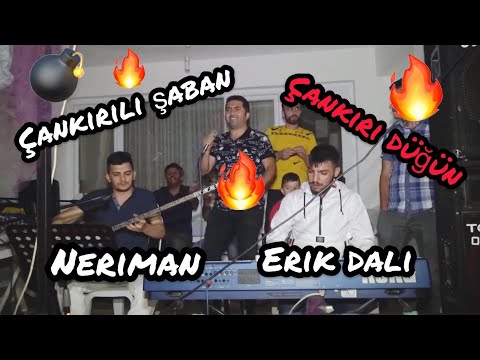 ÇANKIRILI ŞABAN - TOLGA ŞAHİN & NERİMAN / ERİK DALI