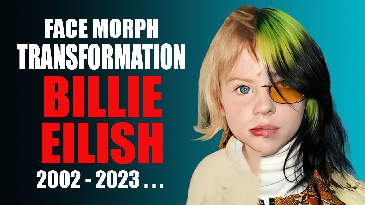 Billie Eilish - Transformation (Face Morph Evolution 2001 - 2023 ...
