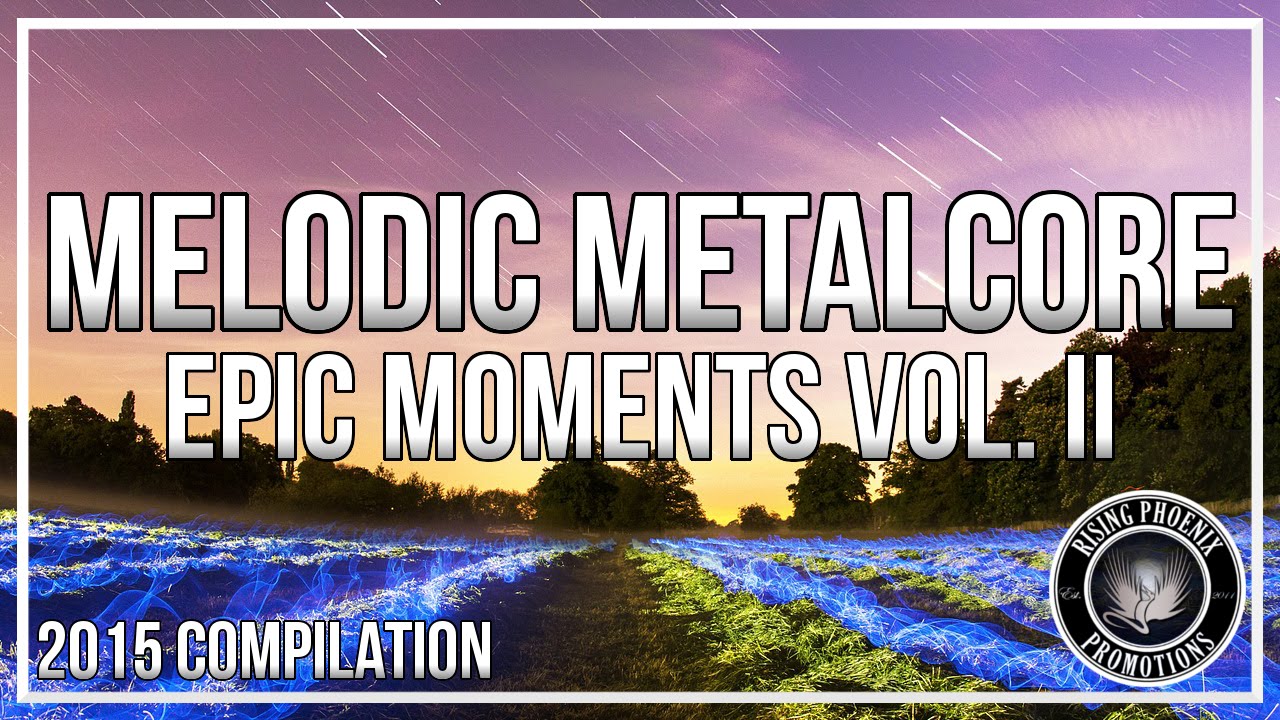 Melodic Metal/Metalcore 2015 - Epic Moments Vol. II - YouTube