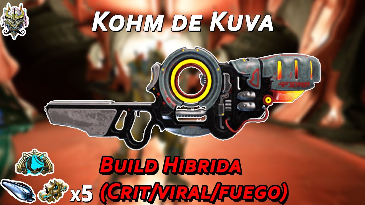 Warframe: Kohm de Kuva, como conseguirla, opinion y Builds (crit/viral ...