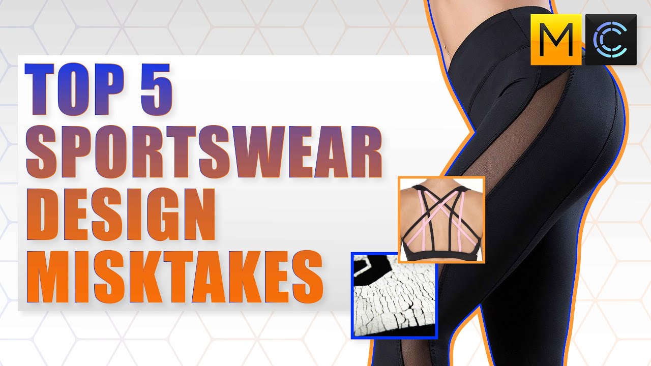 Top 5 Sportswear Design Mistakes (And How To Stop Making Them) - YouTube