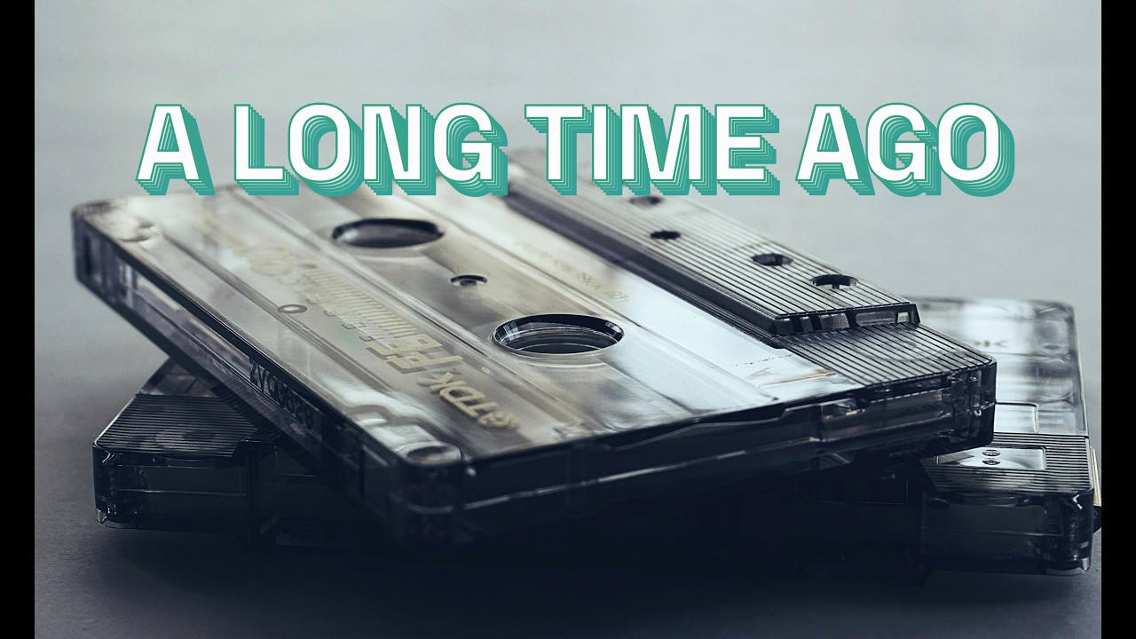 A LONG TIME AGO - YouTube