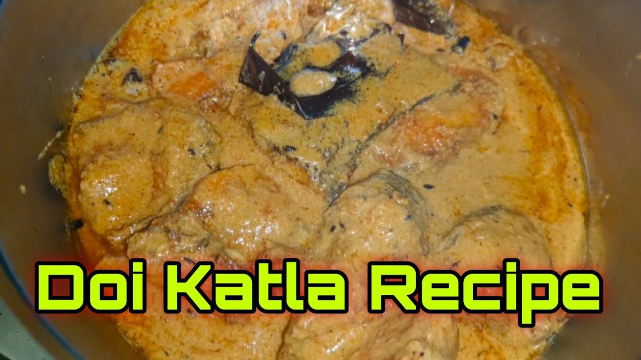 Doi Katla Recipe | দই কাতলা রেসিপি | Easy to make Bengali special Fish ...