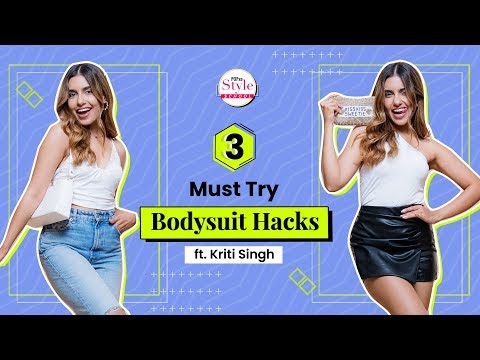 3 Must Try Bodysuit Hacks Ft. Kriti Singh | How To Style | POPxo Style ...