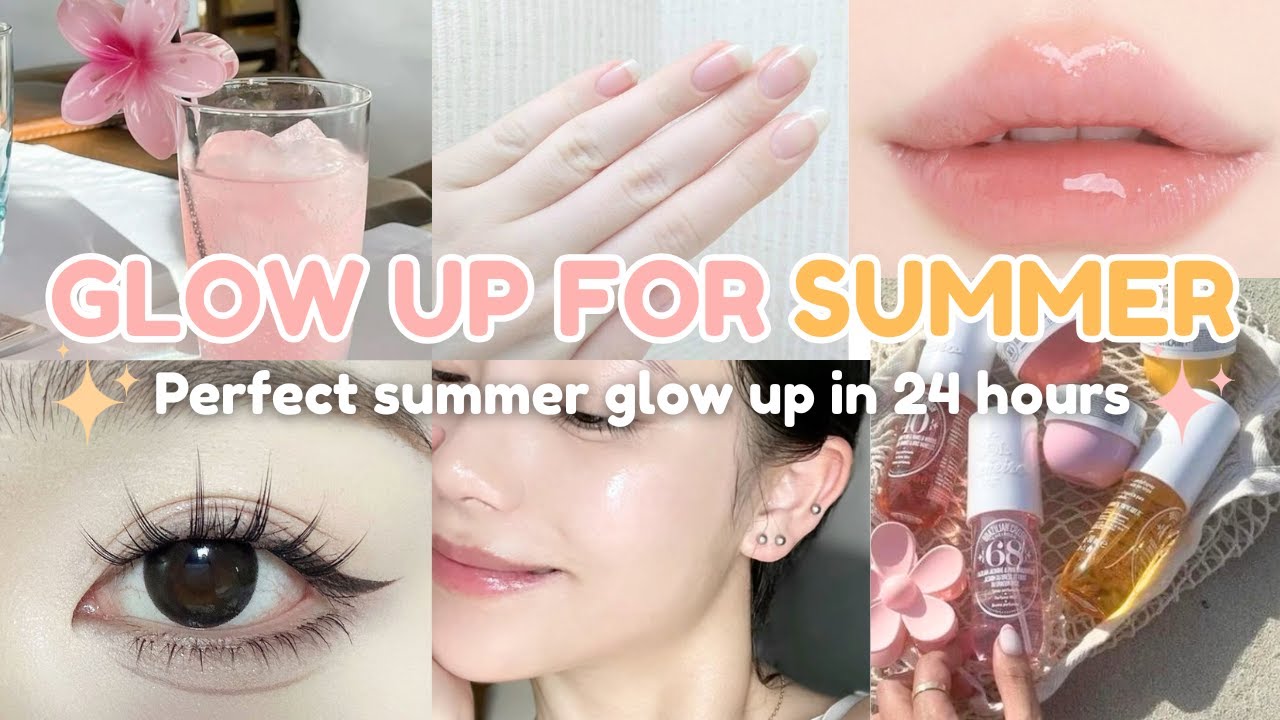 24 Hour Summer Glow Up 👒| Summer reset + Glow up in one day 🎀 - YouTube