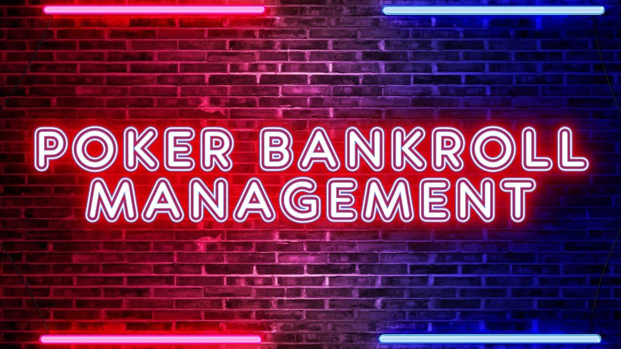 Poker Bankroll Management: Tips for Managing Your Poker Bankroll - YouTube