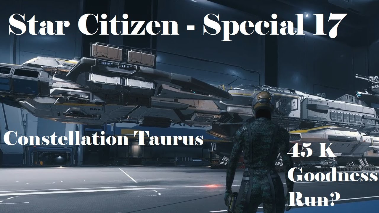 Star Citizen - Special Constellation Taurus and a little something ...