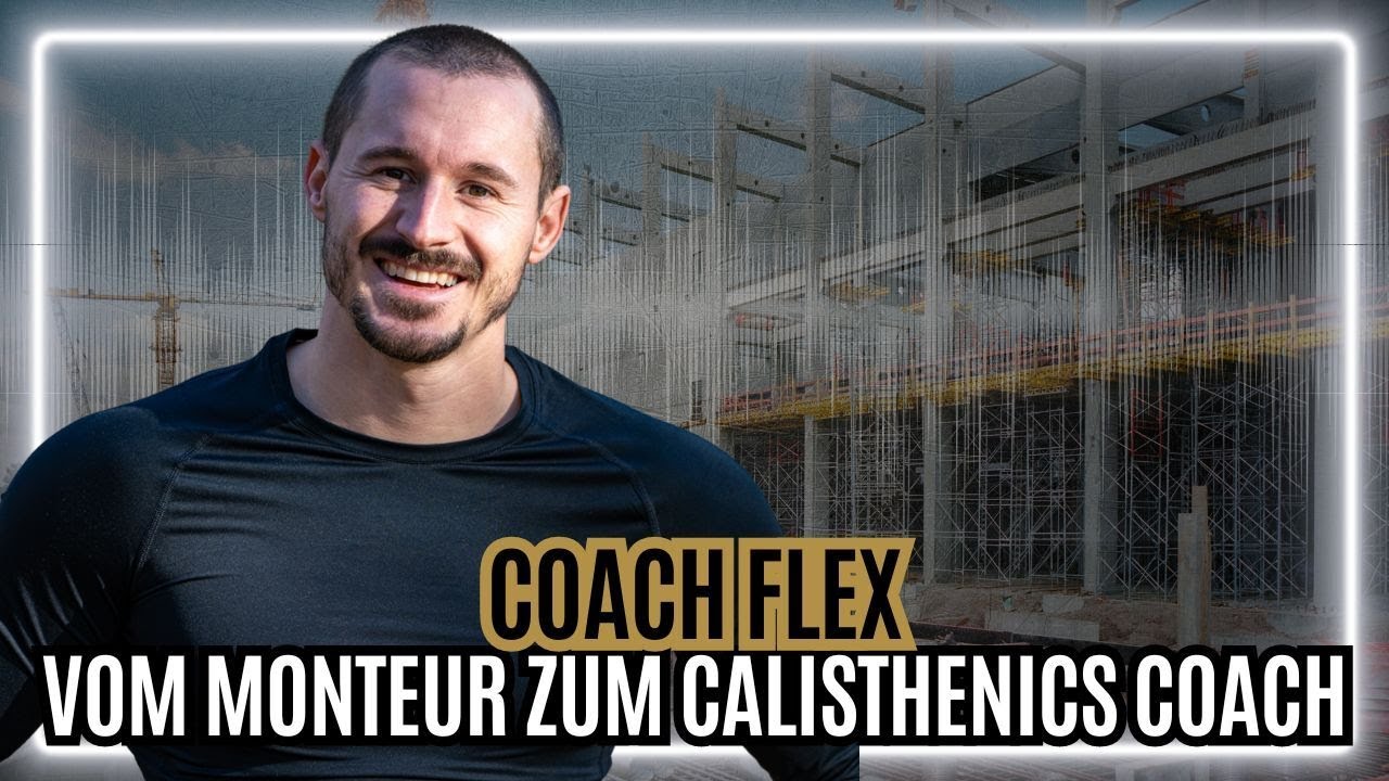 COACH FLEX: Vom Monteur zum Calisthenics Coach - YouTube