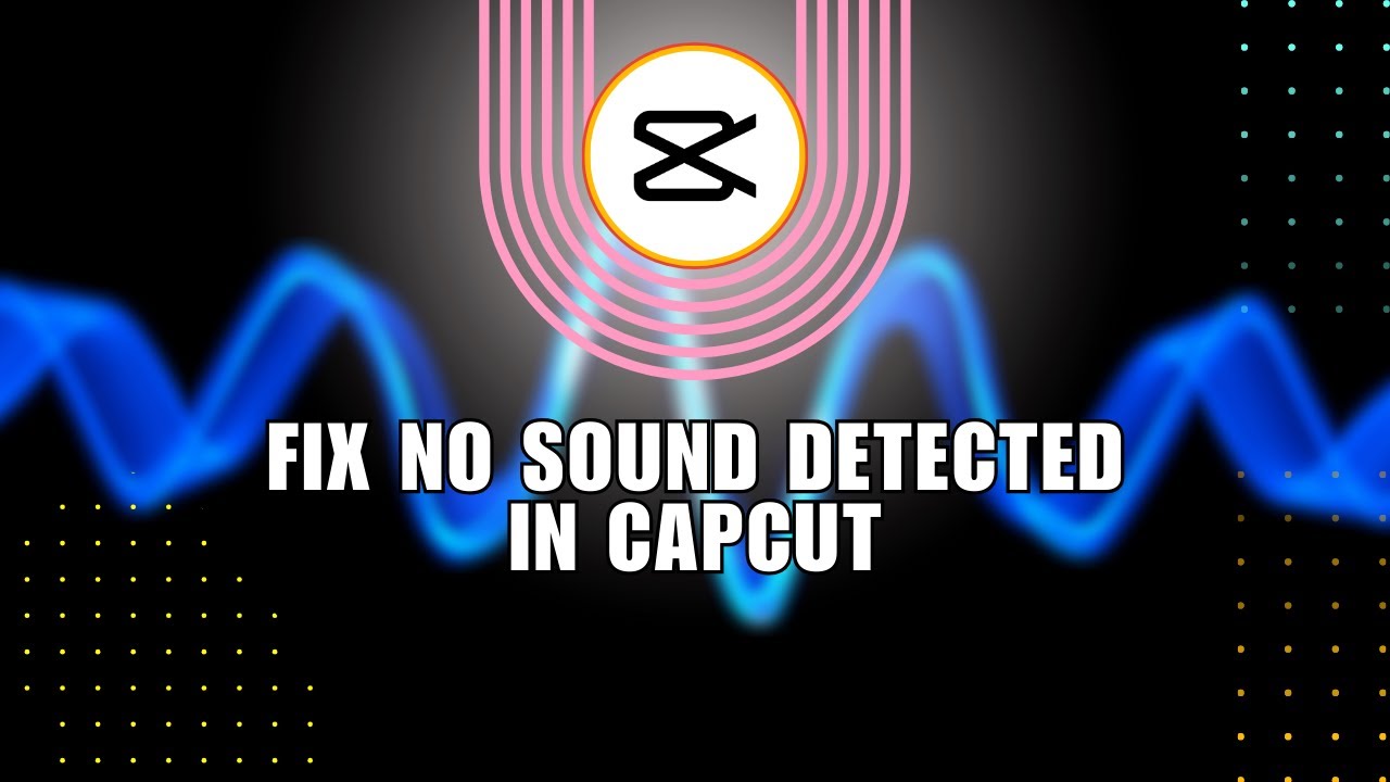 💥 GUIDE: How To Fix No Sound Detected In Capcut | Troubleshooting - YouTube