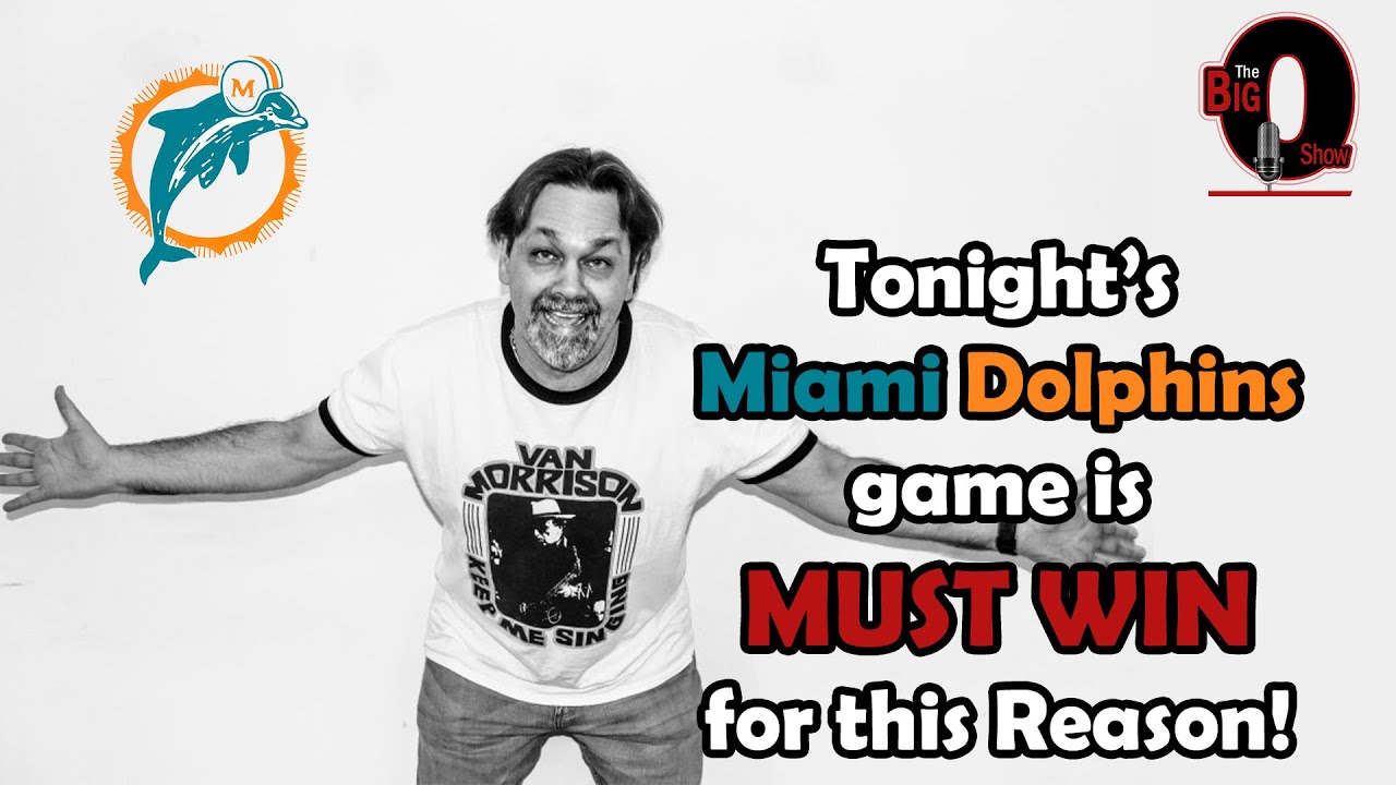 Big O Tonight's Miami Dolphins Game is a MUST WIN for this Reason ...