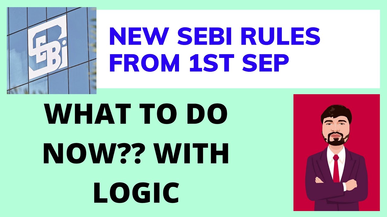 NEW SEBI RULES FROM 1ST SEP || WHAT TO DO NOW?? WITH LOGIC - YouTube